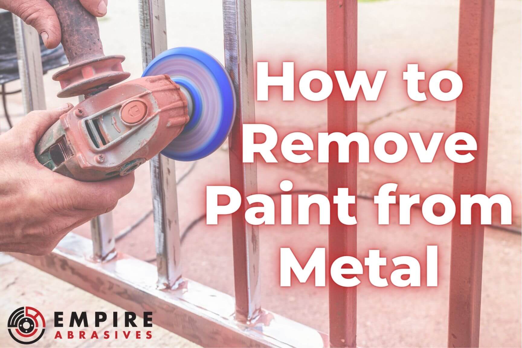 How to Remove Paint from Metal - Empire Abrasives How to Remove Paint from Metal - Empire Abrasives